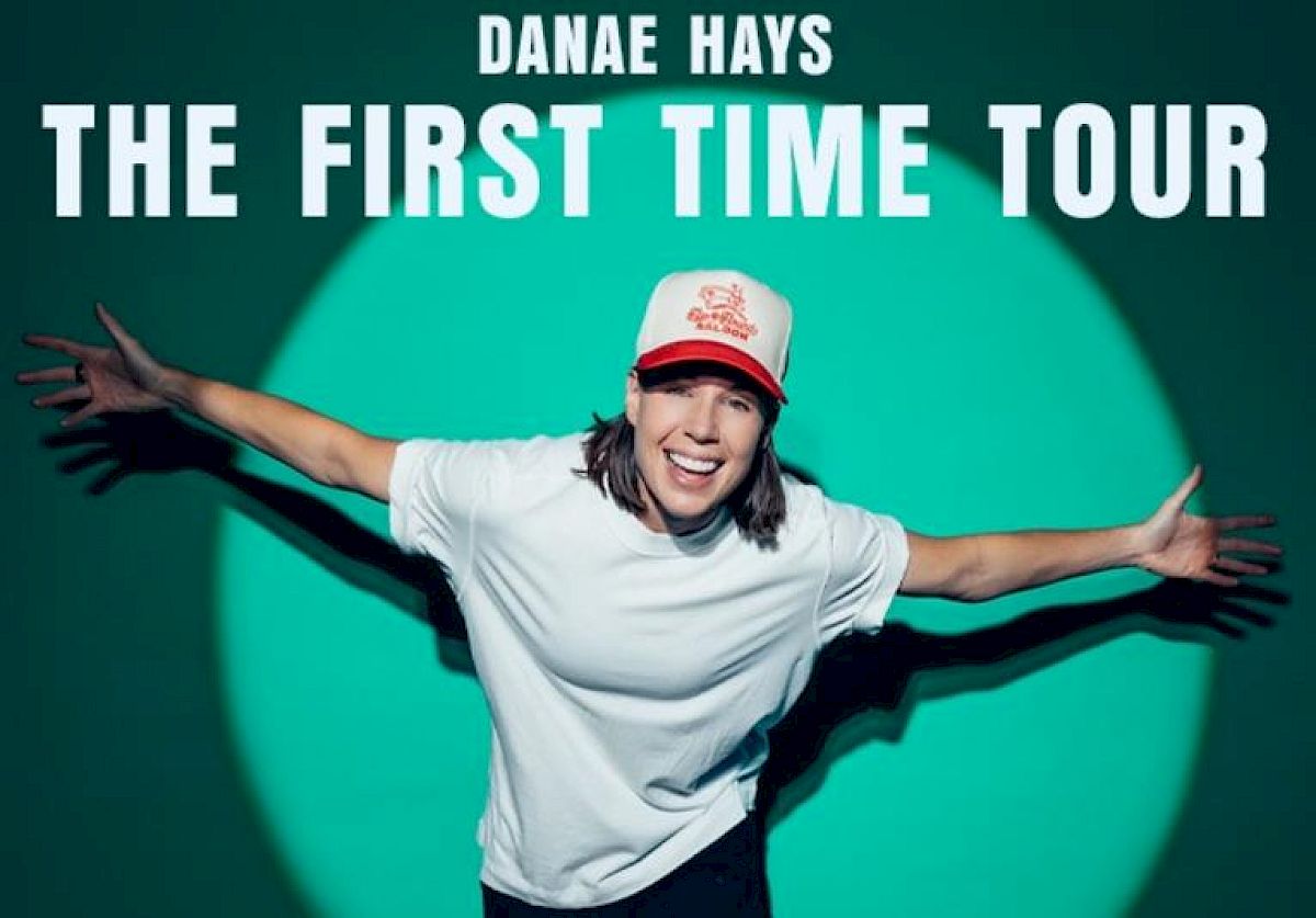 Danae Hays: The First Time Tour